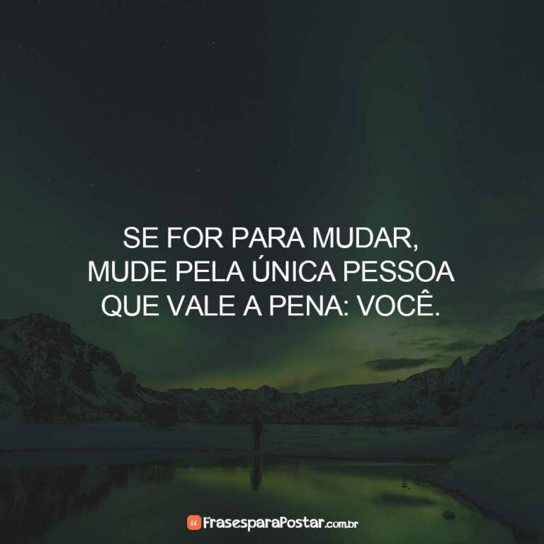 Se for para mudar - Frases para Postar